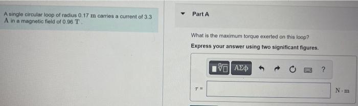 Solved A single circular loop of radius 0.17 m carries a | Chegg.com
