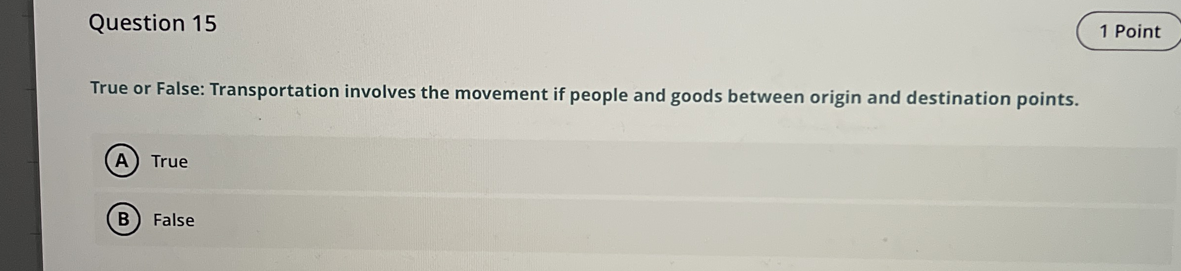 High Quality SOLUTION Question 15True or False: Transportation involves the | Chegg.com