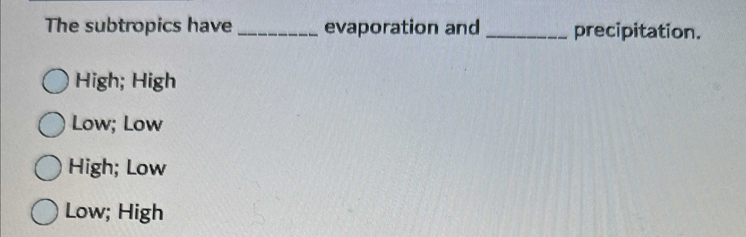 Solved The subtropics have ﻿evaporation and | Chegg.com
