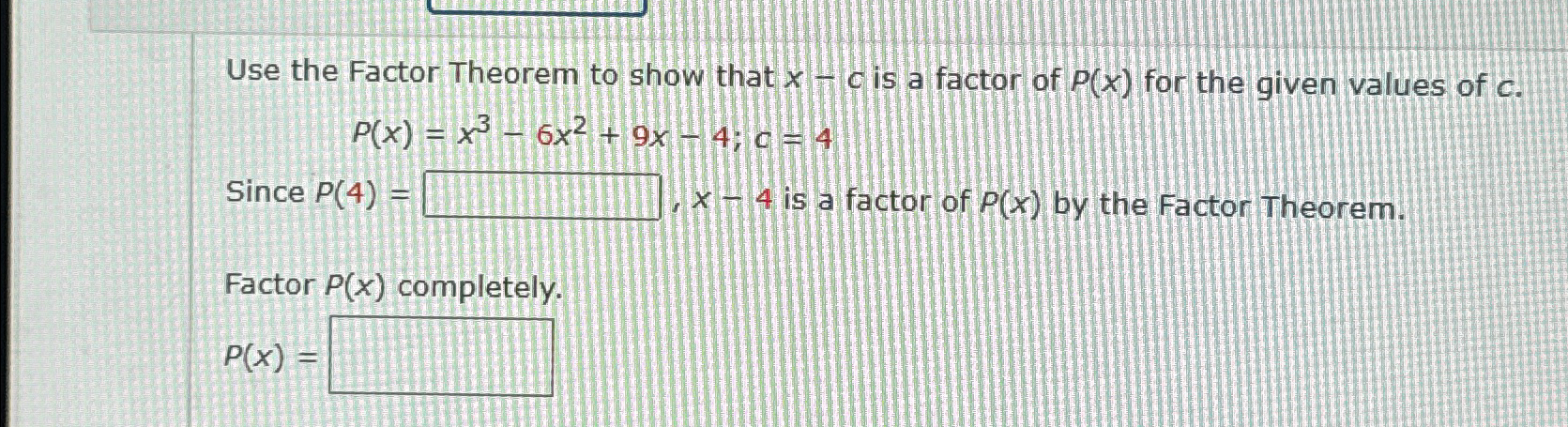 Solved Use the Factor Theorem to show that x-c ﻿is a factor | Chegg.com