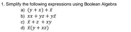Solved 1. Simplify the following expressions using Boolean | Chegg.com