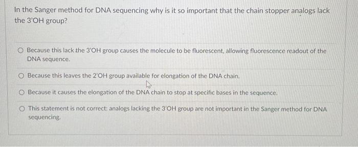 Solved In the Sanger method for DNA sequencing why is it so | Chegg.com
