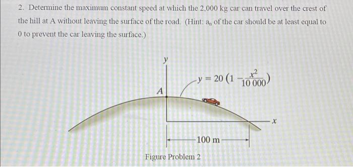 Solved 2. Determine the maximum constant speed at which the | Chegg.com
