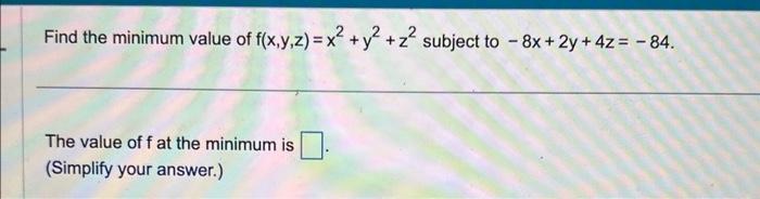 Find the minimum value of f(x,y,z)=x2+y2+z2 subject | Chegg.com