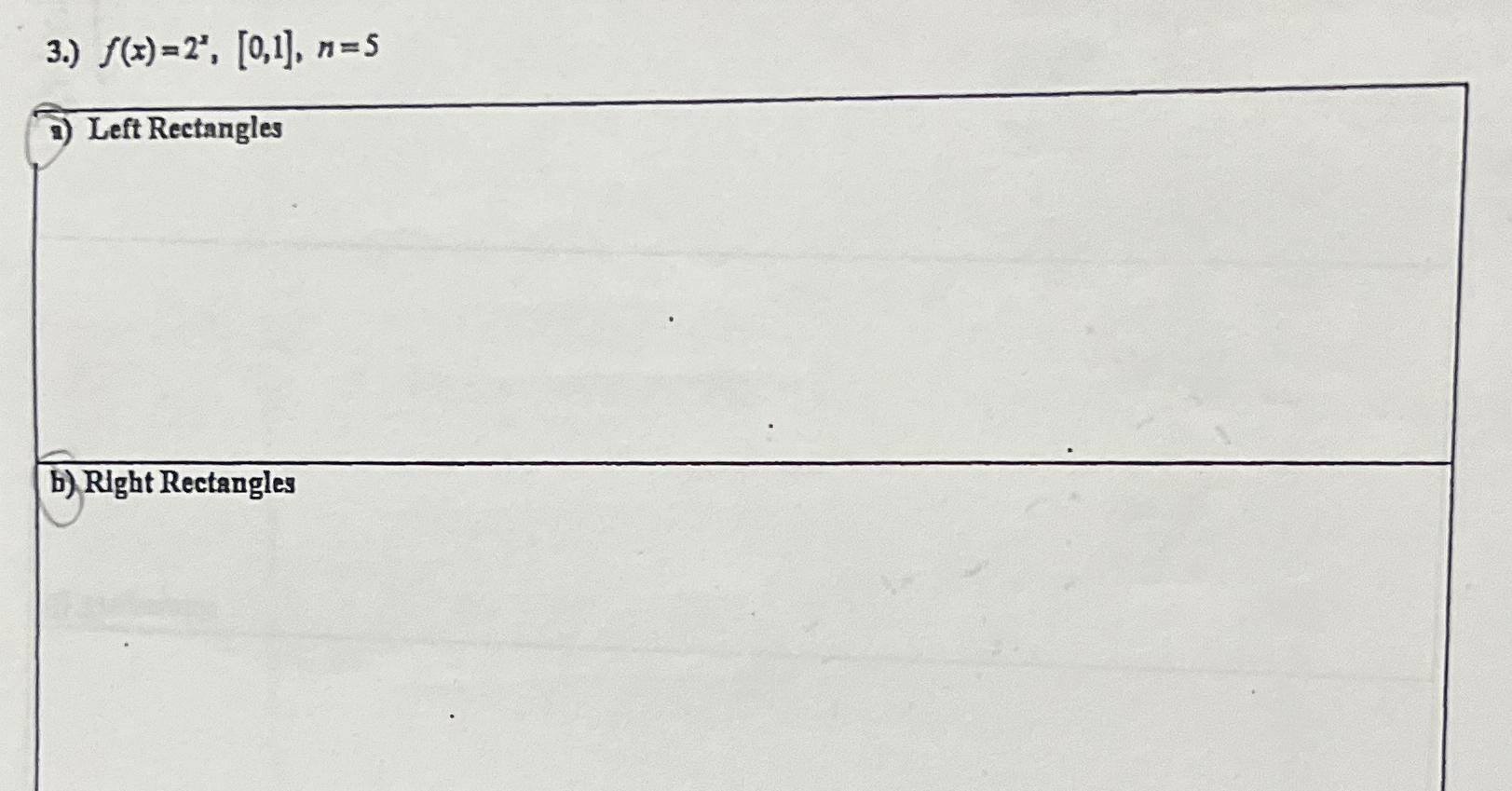 Solved 3.) f(x)=2x,[0,1],n=5a) ﻿Left Rectanglesb) ﻿Right | Chegg.com