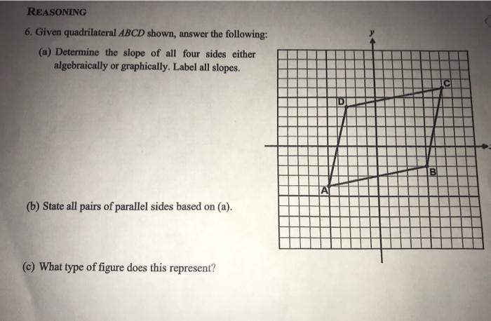 Solved REASONING 6. Given quadrilateral ABCD shown, answer | Chegg.com