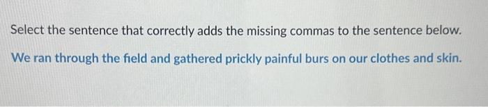 Select the sentence that correctly adds the missing | Chegg.com