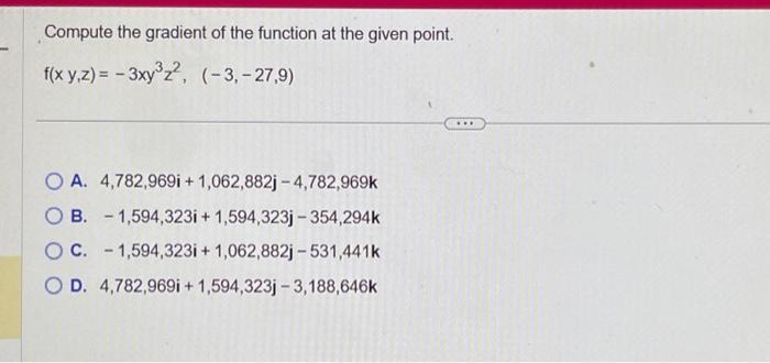 Solved Compute the gradient of the function at the given | Chegg.com