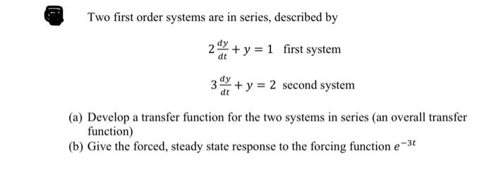 Solved Two first order systems are in series, described by | Chegg.com