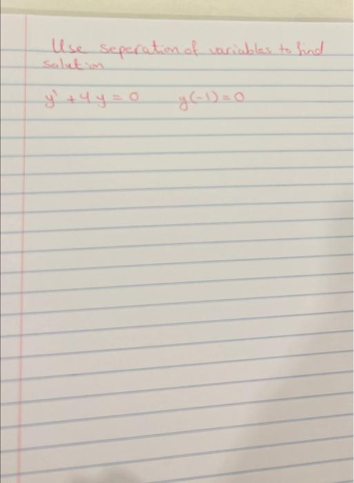 Solved Use seperation of variubles to find solut ion [ | Chegg.com