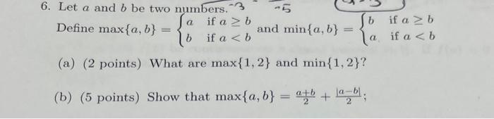 Solved 6. Let a and b be two numbers. Define max{a,b}={ab if | Chegg.com