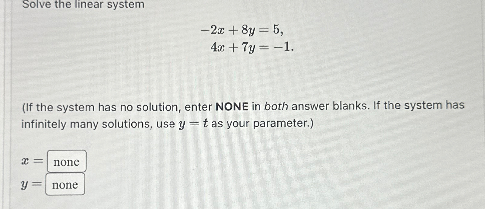 Solved Solve the linear system-2x+8y=54x+7y=-1(If the system | Chegg.com