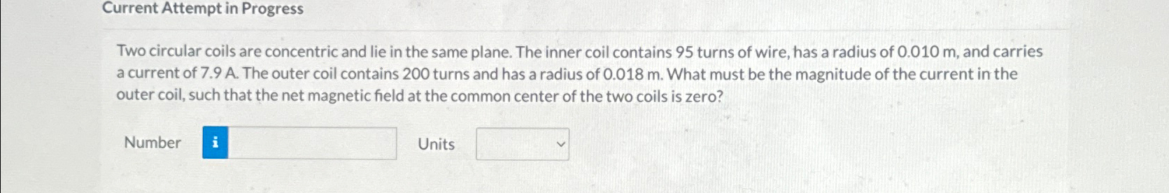 Solved Current Attempt in ProgressTwo circular coils are | Chegg.com