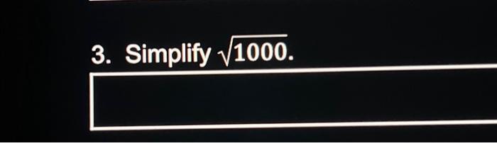 Solved 3. Simplify 1000. | Chegg.com