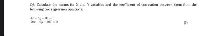 Solved Q6. Calculate the means for X and Y variables and the | Chegg.com