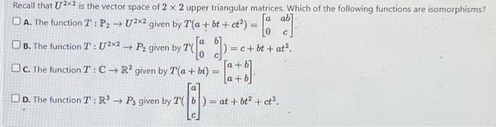 Solved Recall that U2×2 is the vector space of 2×2 upper | Chegg.com