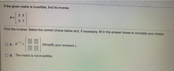 Solved If the given matrix is invertible, find its inverse. | Chegg.com