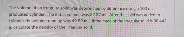 Solved The volume of an irregular solid was determined by | Chegg.com