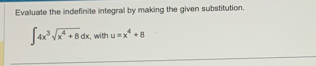 Solved Evaluate the indefinite integral by making the given | Chegg.com
