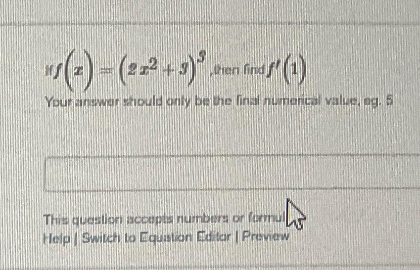 Solved if f(x)=(2x2+3)3, ﻿then find f'(1)Your answor should | Chegg.com