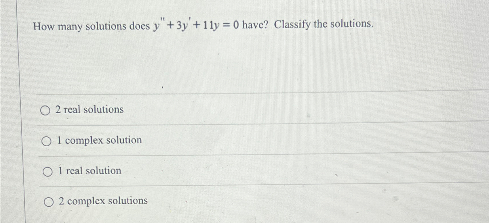 Solved How many solutions does y''+3y'+11y=0 ﻿have? Classify | Chegg.com