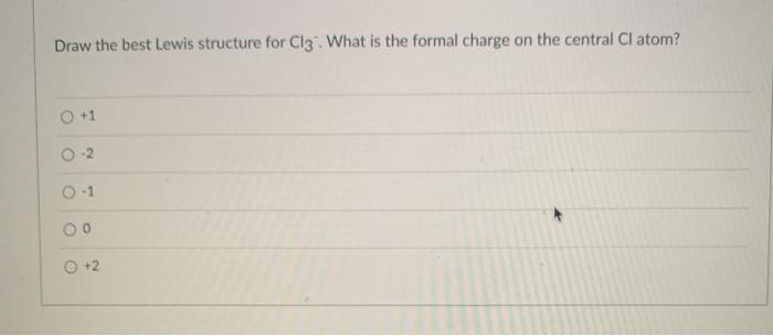 Solved Draw the best Lewis structure for Cl3: What is the | Chegg.com