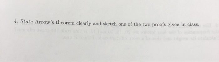 Solved 4. State Arrow's theorem clearly and sketch one of | Chegg.com