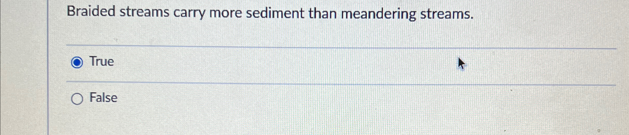 Solved Braided streams carry more sediment than meandering | Chegg.com