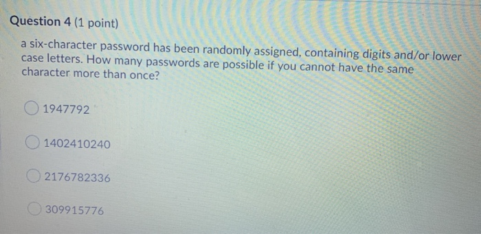 Solved Question 4 (1 point) a six-character password has | Chegg.com