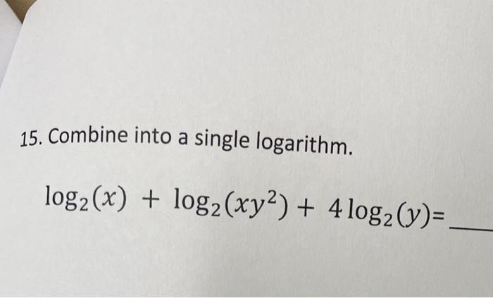 Solved 15. Combine into a single logarithm. | Chegg.com