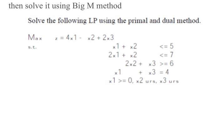 Solved then solve it using Big M method Solve the following | Chegg.com