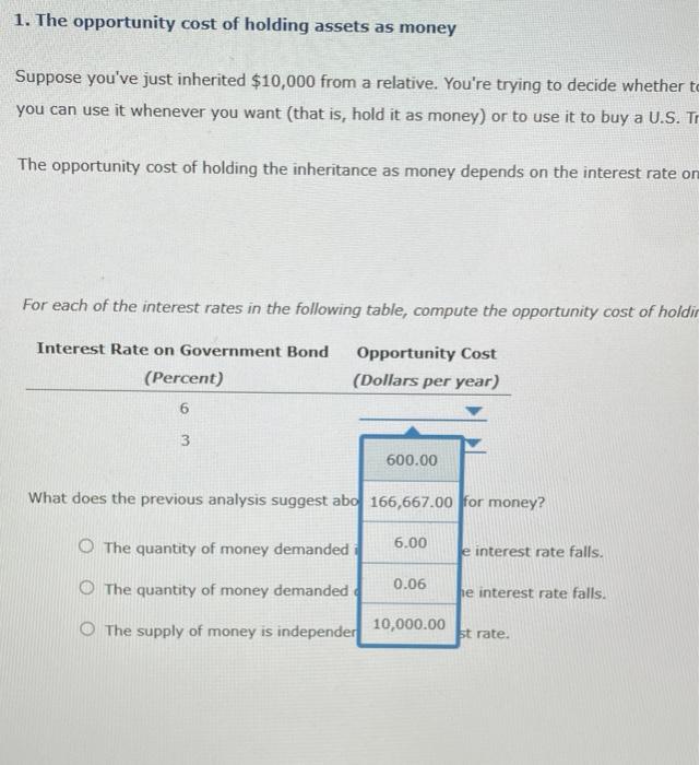 Solved 1. The opportunity cost of holding assets as money | Chegg.com