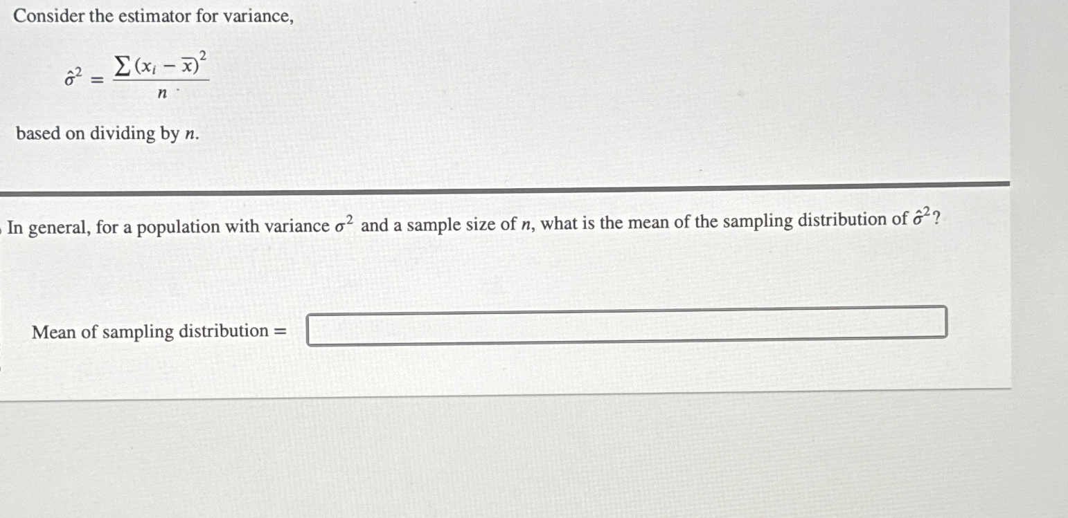 Solved Consider the estimator for | Chegg.com