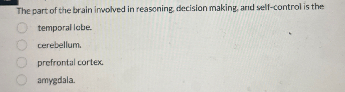 Solved The part of the brain involved in reasoning, decision | Chegg.com