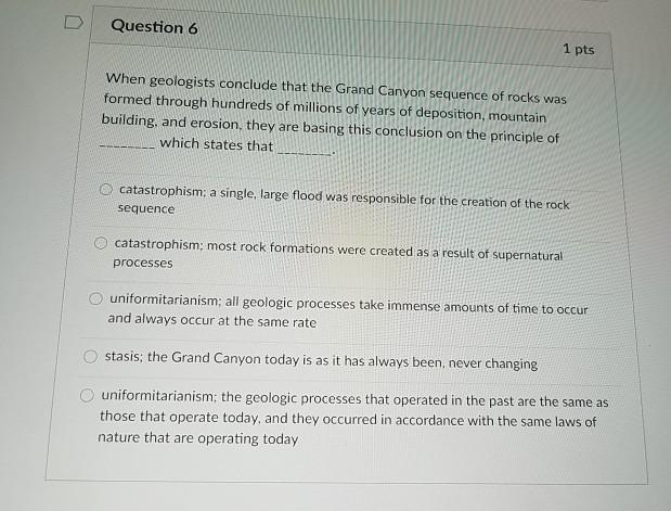 Solved U Question 6 1 pts When geologists conclude that the | Chegg.com Solved U Question 6 1 pts When geologists conclude that the | Chegg.com