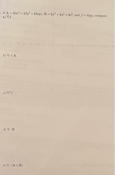 Solved If A=x^3x2+y^3y2+z^3xyz,B=x^x2+y^y2+z^z2, and f=4xyz, | Chegg.com