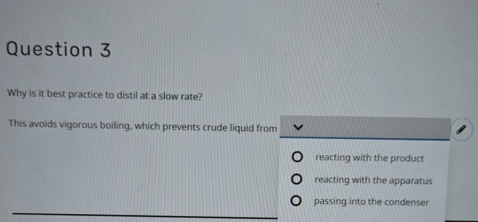 Solved Question 3Why is it best practice to distil at a slow | Chegg.com