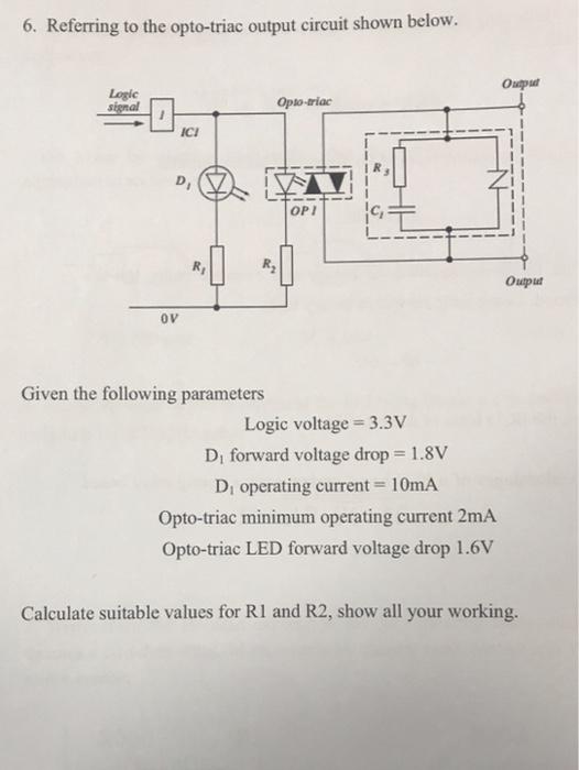 Solved 6. Referring to the opto-triac output circuit shown | Chegg.com