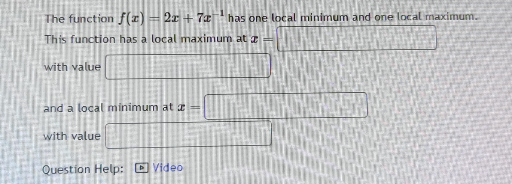 Solved The function f(x)=2x+7x-1 ﻿has one local minimum and | Chegg.com