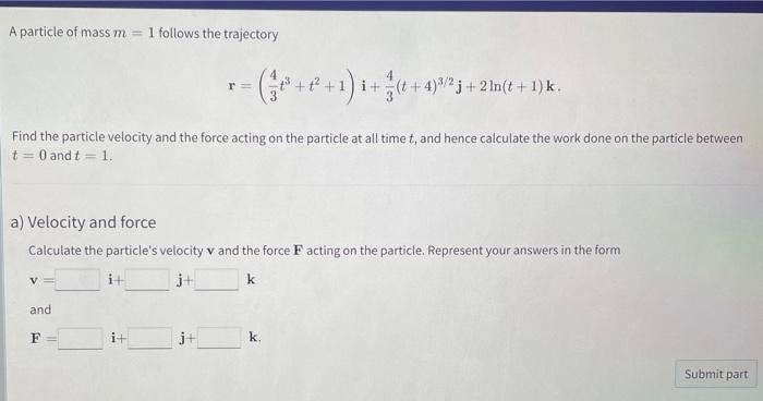 Solved A particle of mass m=1 follows the trajectory | Chegg.com