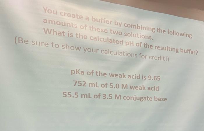 Solved You create a buffer by combining the following | Chegg.com