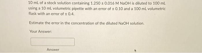 Solved 10 mL of a stock solution containing 1.250±0.016MNaOH | Chegg.com
