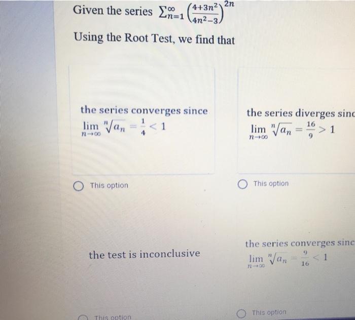 Solved 2n 4+3n2 Given the series o 2n=1 4n2-3 Using the Root | Chegg.com
