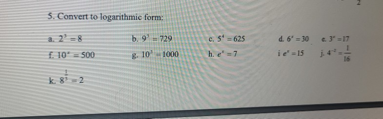 Solved 2. 5. Convert to logarithmic form: a. 23 = 8 b. 9 = | Chegg.com