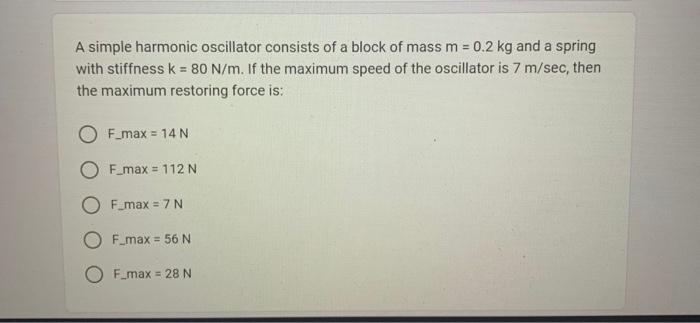 Solved A simple harmonic oscillator consists of a block of | Chegg.com