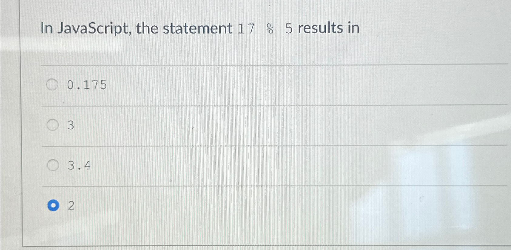 Solved In JavaScript, the statement 17÷5 ﻿results | Chegg.com