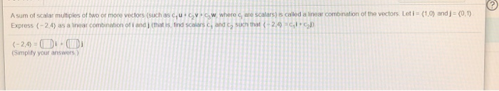Solved A sum of scalar multiples of two or more vectors | Chegg.com