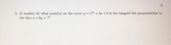 Solved 6 5. (5 marks) At what point(s) on the curve y = **+ | Chegg.com