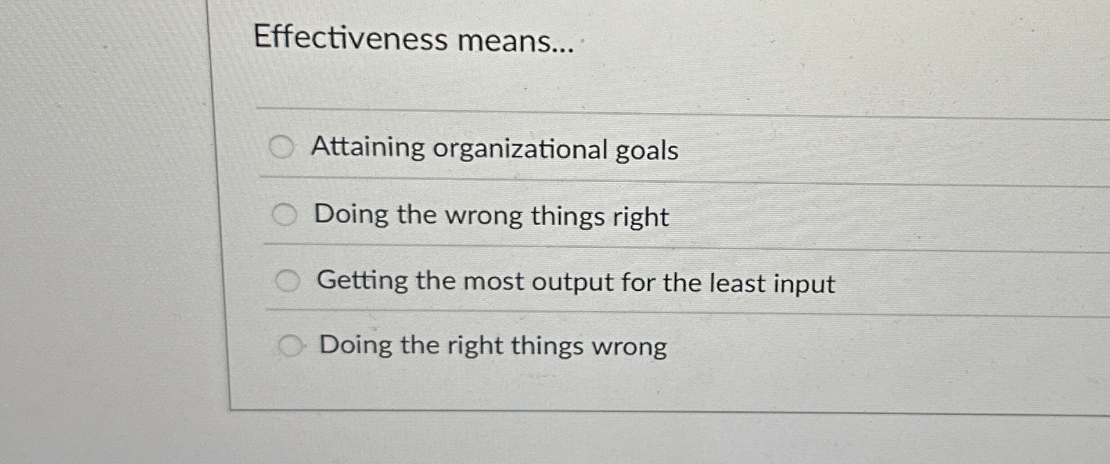 Solved Effectiveness means...Attaining organizational | Chegg.com
