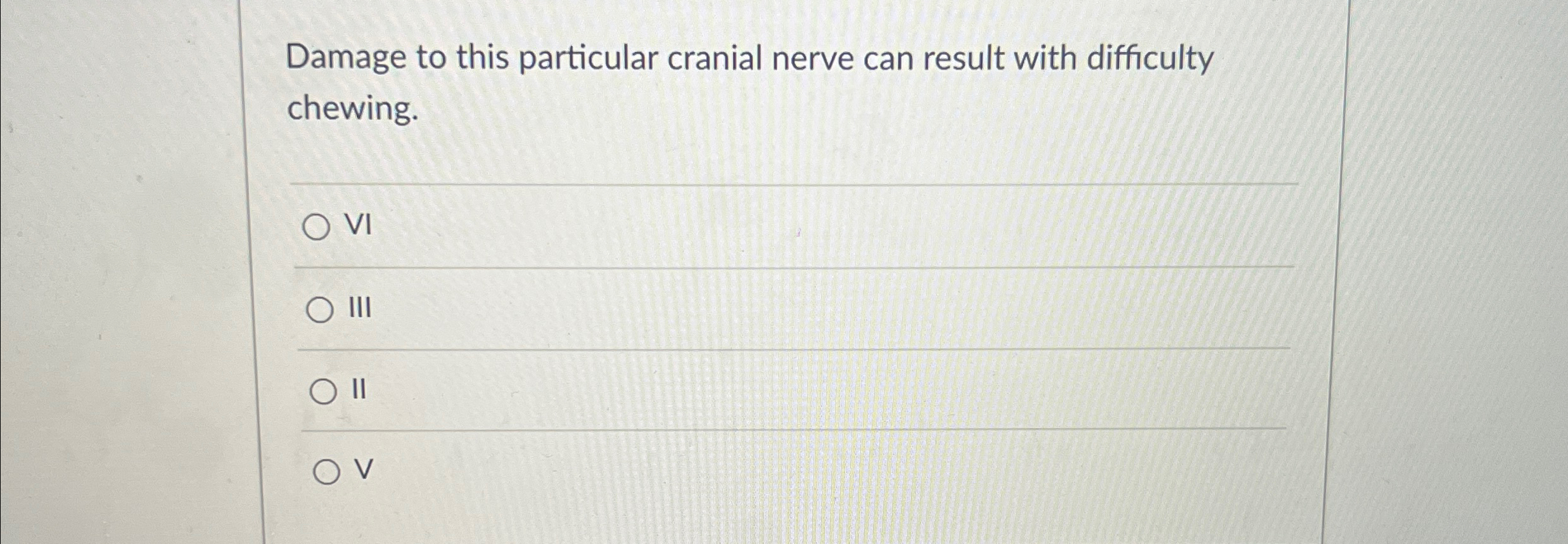 Solved Damage to this particular cranial nerve can result | Chegg.com